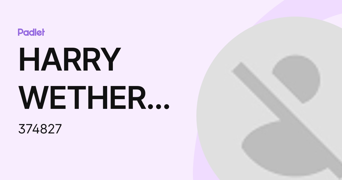 HARRY WETHERBEE (374827) profile | Padlet