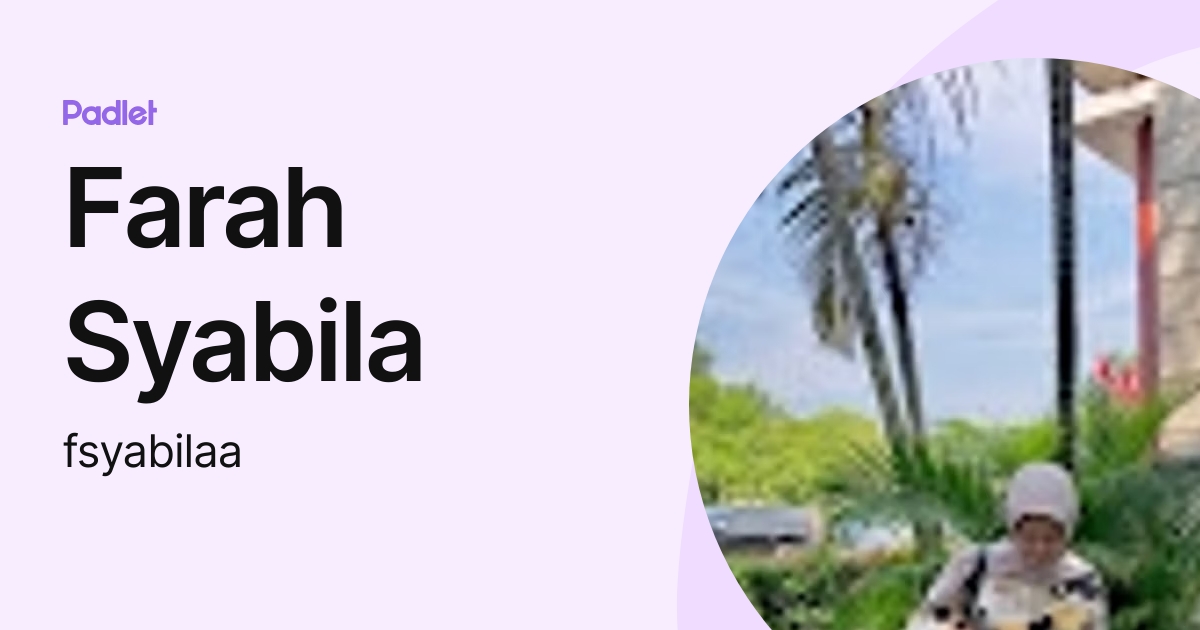Farah Syabila (fsyabilaa) profile | Padlet