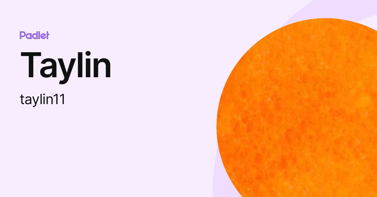 Taylin (taylin11) profile | Padlet