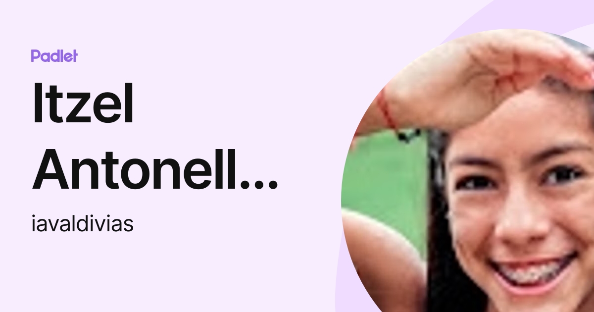 Itzel Antonella Valdivia Saavedra (iavaldivias) profile | Padlet