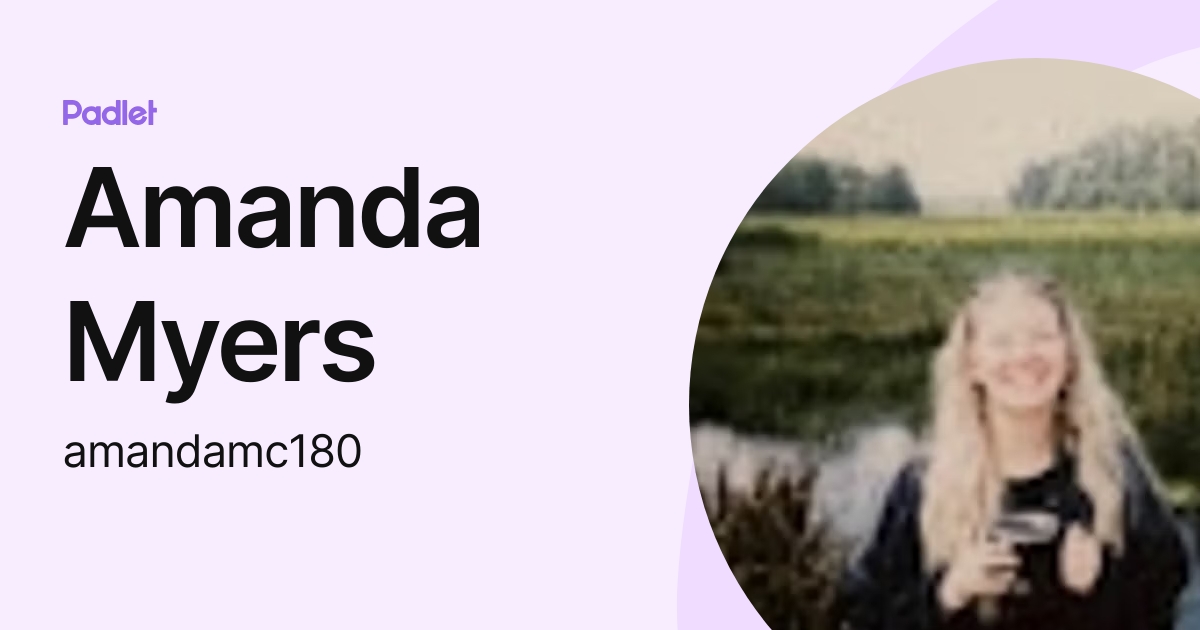 Amanda Myers (amandamc180) profile | Padlet