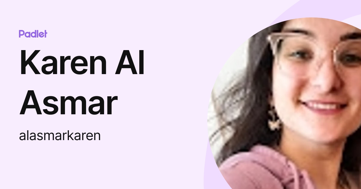 Karen Al Asmar (alasmarkaren) profile | Padlet