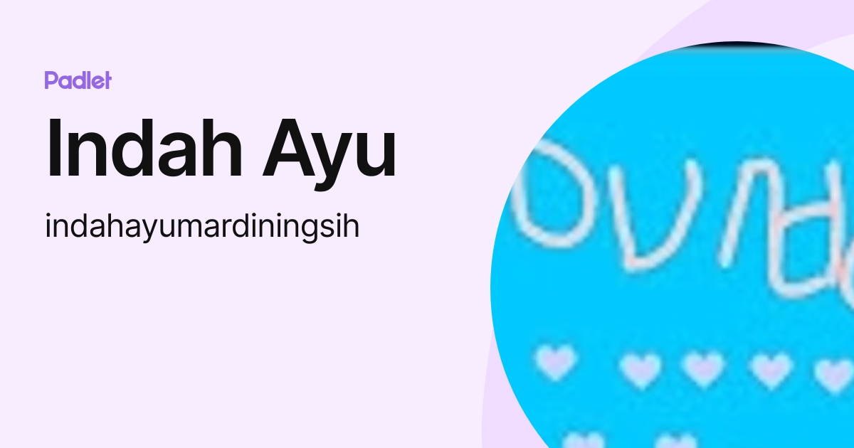Indah Ayu (indahayumardiningsih) profile | Padlet