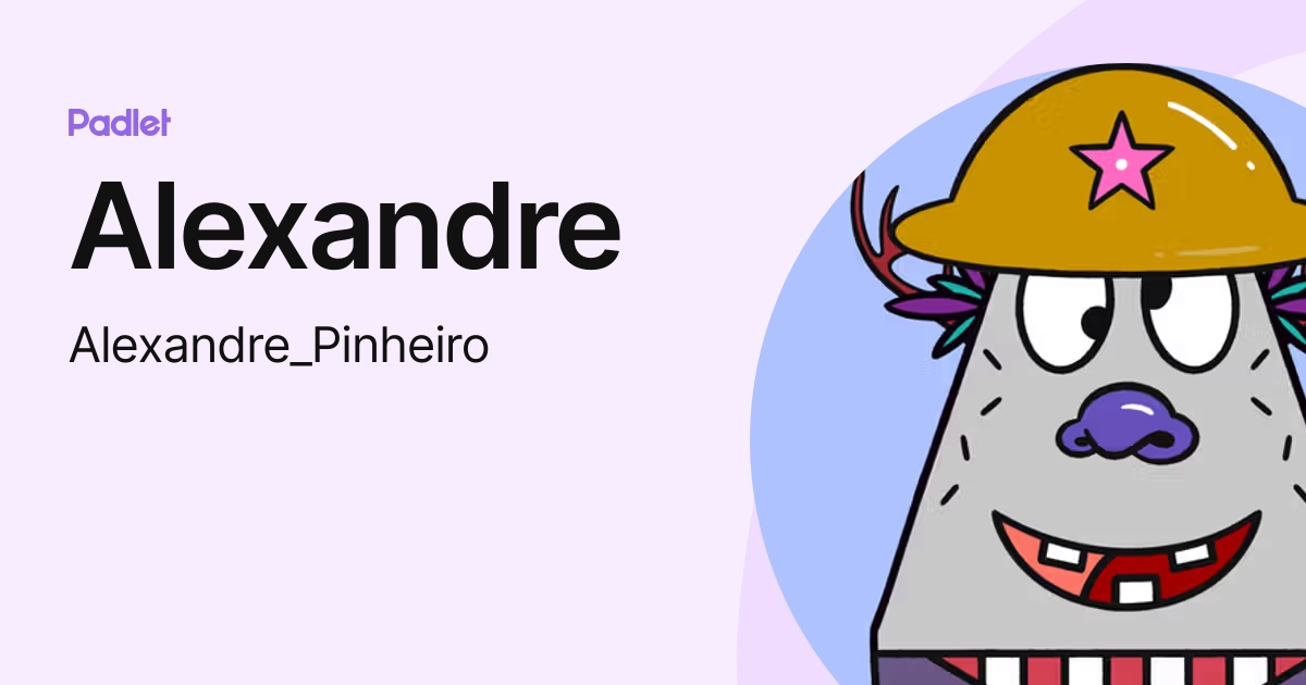 Alexandre (Alexandre_Pinheiro) profile | Padlet