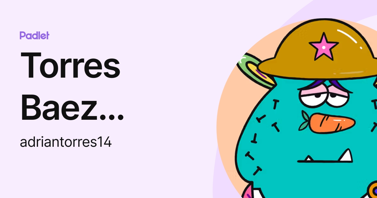 Torres Baez Adrian Felipe (adriantorres14) profile | Padlet