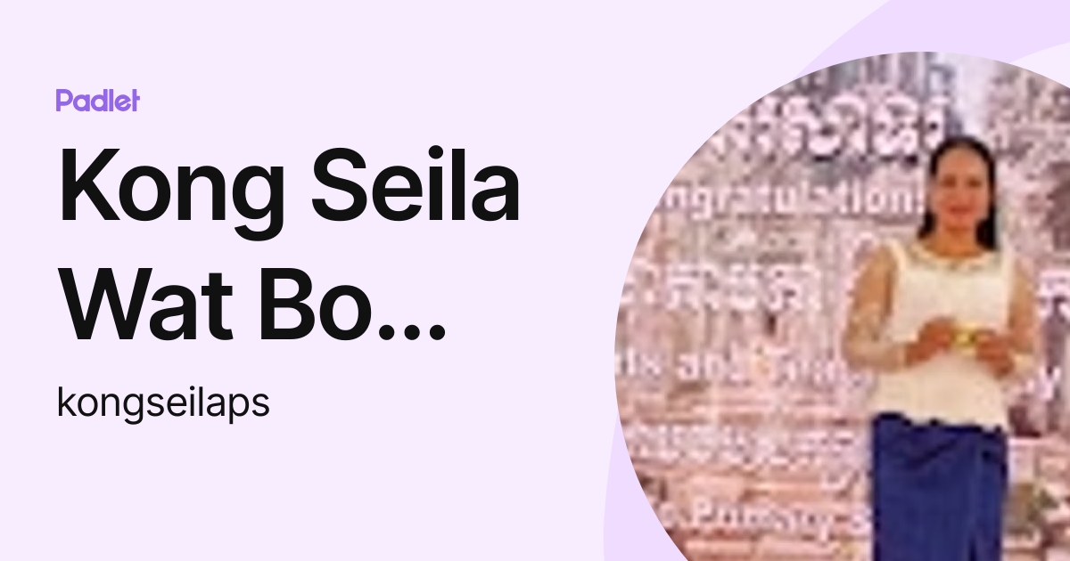 Kong Seila Wat Bo Primary School (kongseilaps) profile | Padlet
