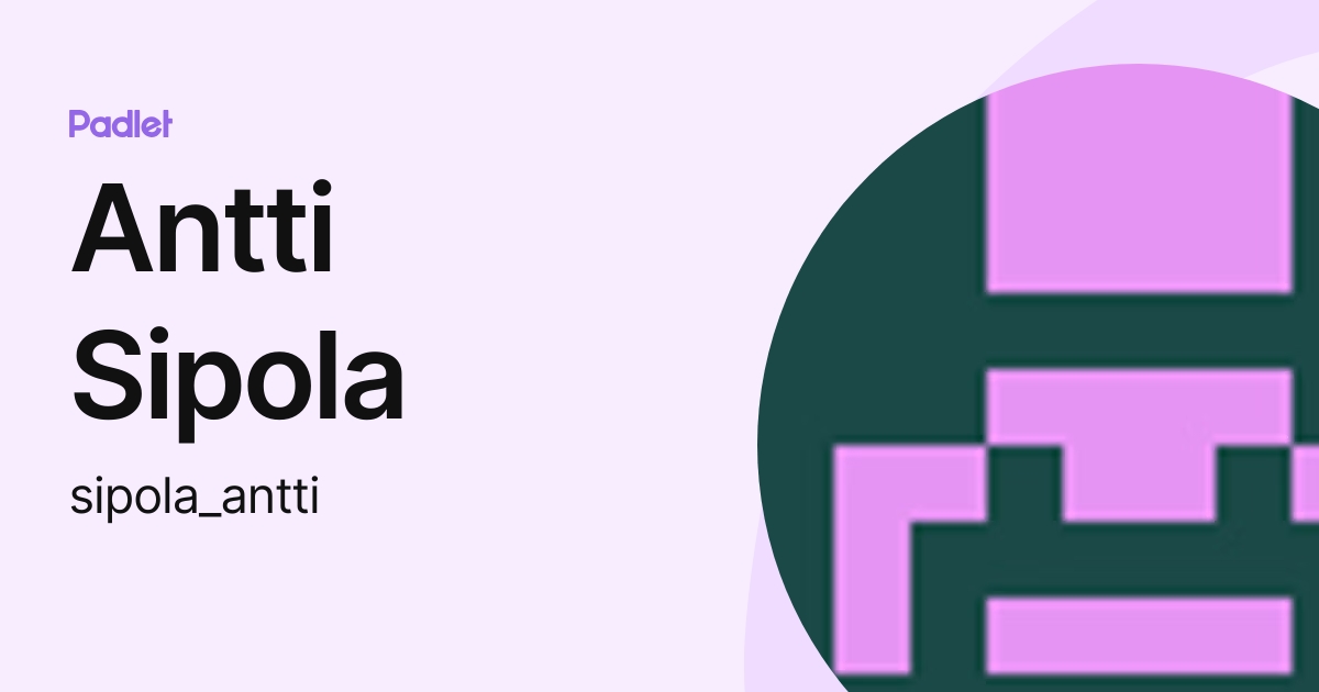 Antti Sipola (sipola_antti) profile | Padlet