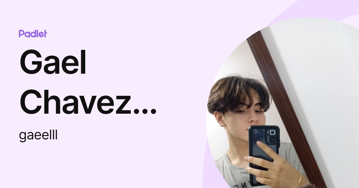 Gael Chavez Martinez (gaeelll) profile | Padlet