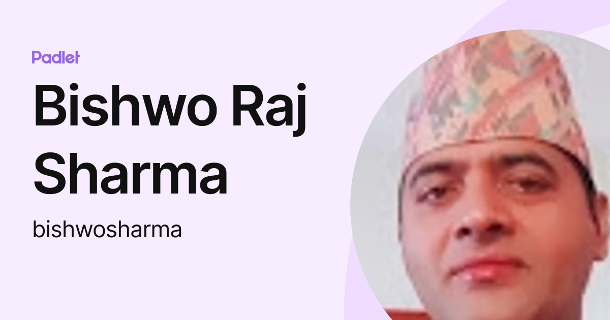 Bishwo Raj Sharma (bishwosharma) profile | Padlet