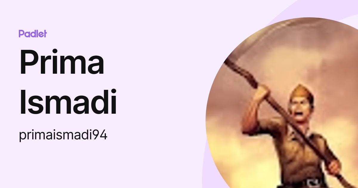 Prima Ismadi (primaismadi94) profile | Padlet