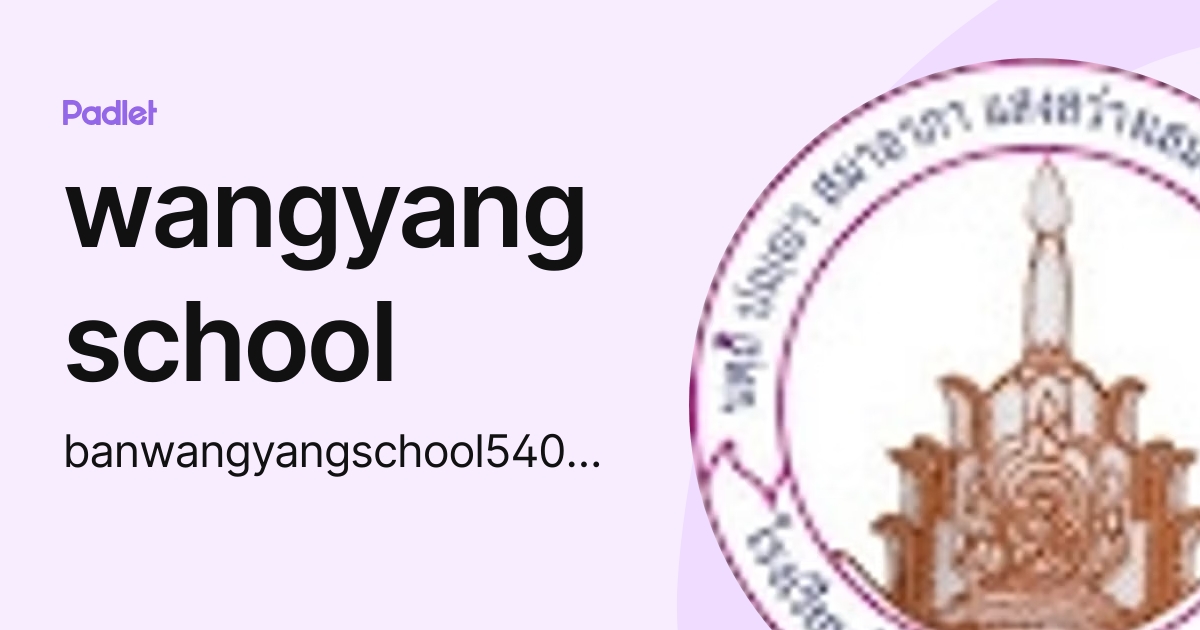wangyang school (banwangyangschool540168) profile | Padlet