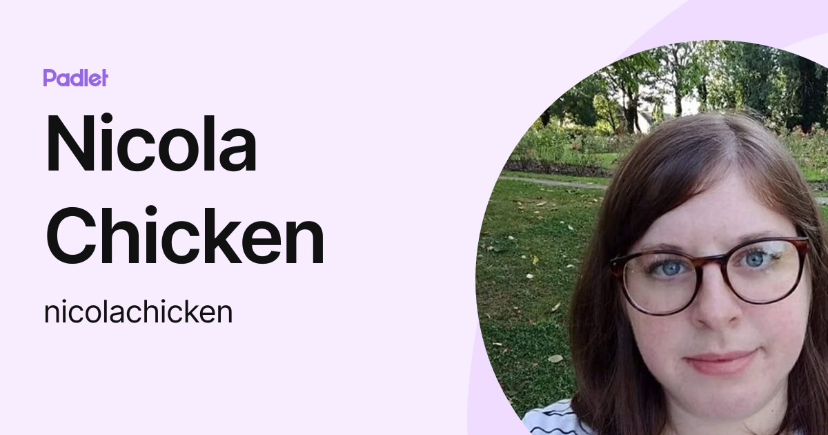 Nicola Chicken (nicolachicken) profile | Padlet