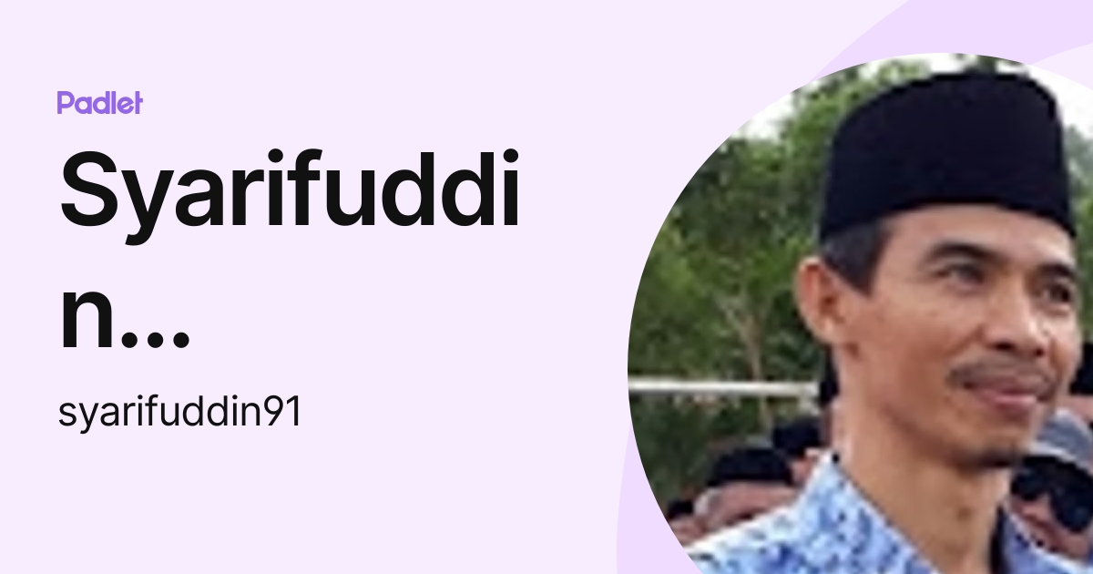 Syarifuddin Syarifuddin (syarifuddin91) profile | Padlet