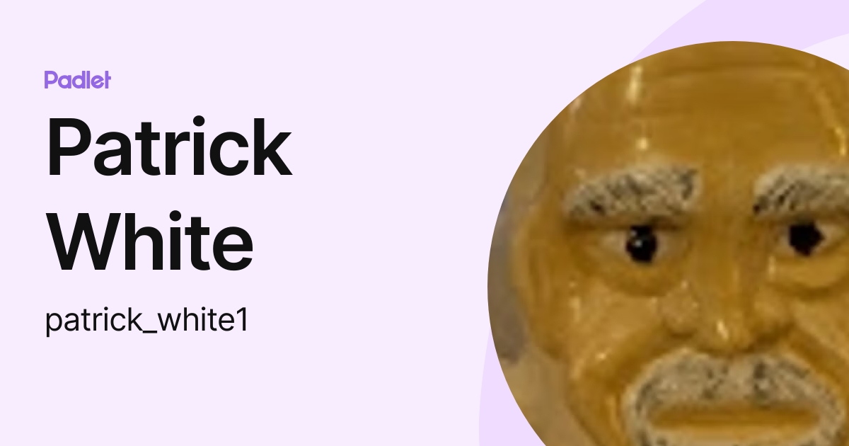 Patrick White (patrick_white1) profile | Padlet