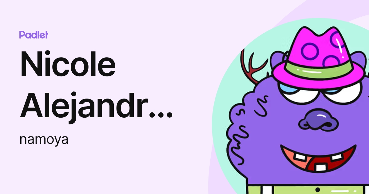 Nicole Alejandra Moya Carranza (namoya) profile | Padlet