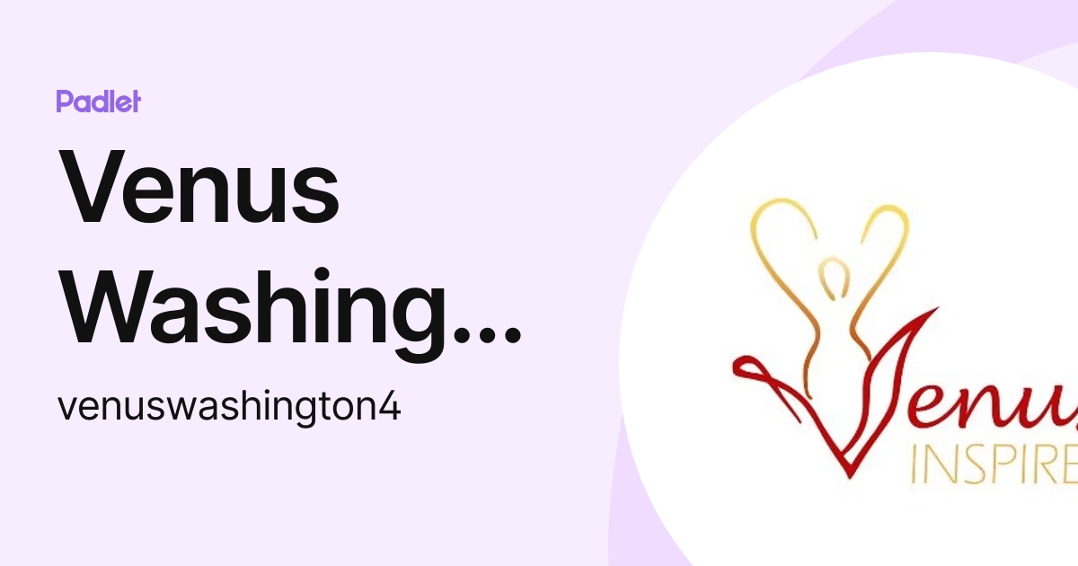 Venus Washington (venuswashington4) profile | Padlet