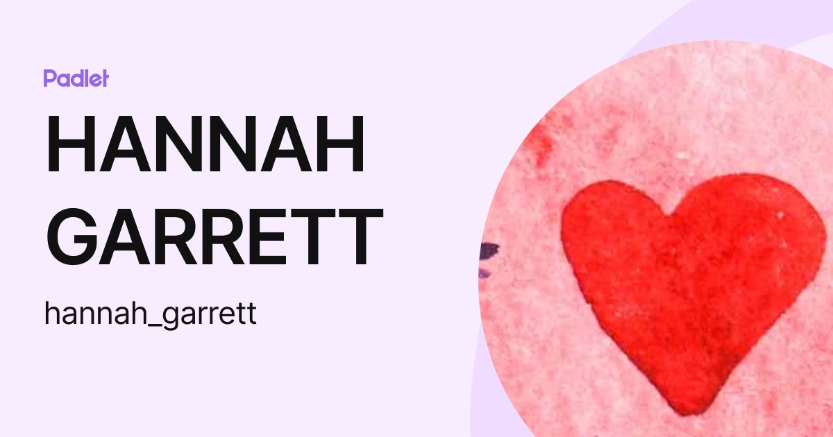 HANNAH GARRETT (hannah_garrett) profile | Padlet