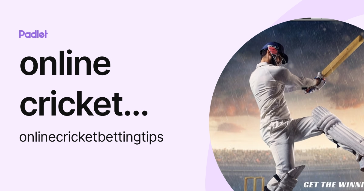 online cricket betting tips (onlinecricketbettingtips) profile | Padlet
