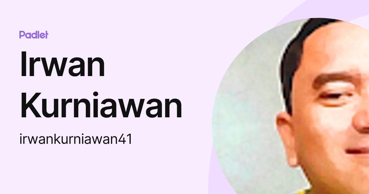Irwan Kurniawan (irwankurniawan41) profile | Padlet