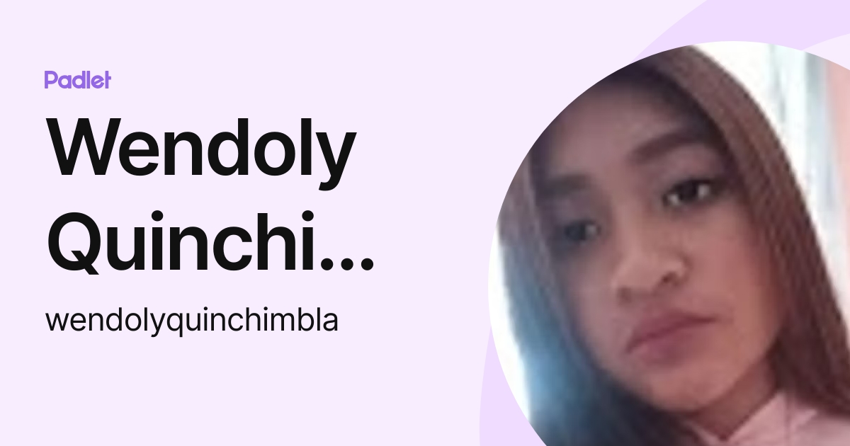 Wendoly Quinchimbla (wendolyquinchimbla) profile | Padlet