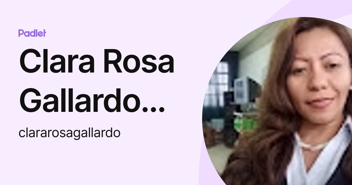 Clara Rosa Gallardo Pérez (clararosagallardo) profile | Padlet