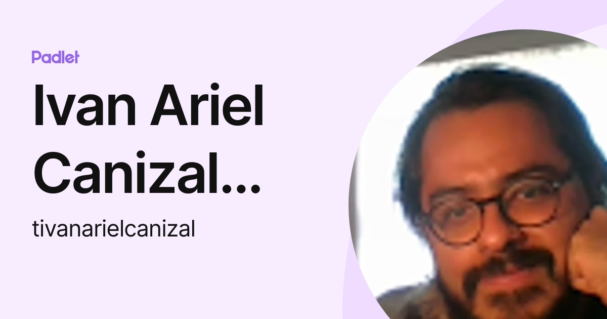 Ivan Ariel Canizal Garduno (tivanarielcanizal) profile | Padlet