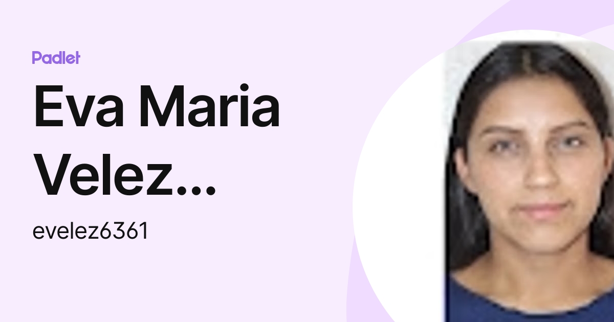 Eva Maria Velez Castillo (evelez6361) profile | Padlet