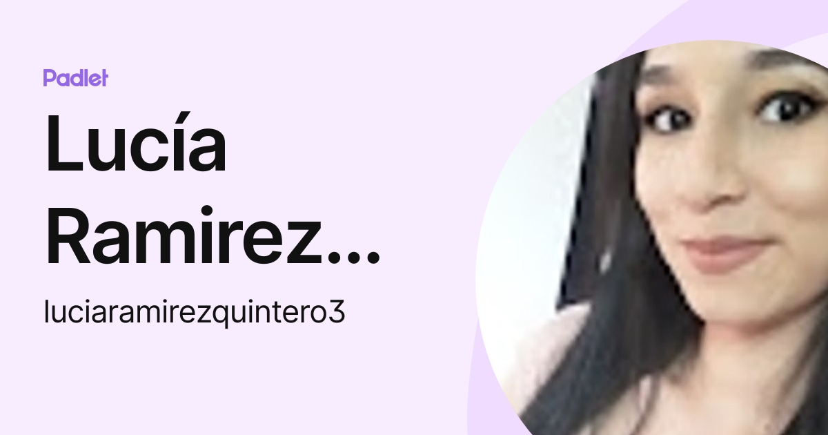 Lucía Ramirez Quintero (luciaramirezquintero3) profile | Padlet