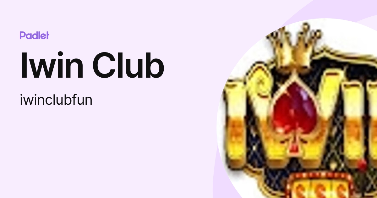 Iwin Club (iwinclubfun) profile | Padlet