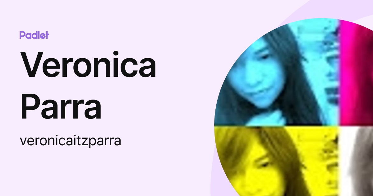 Veronica Parra (veronicaitzparra) profile | Padlet