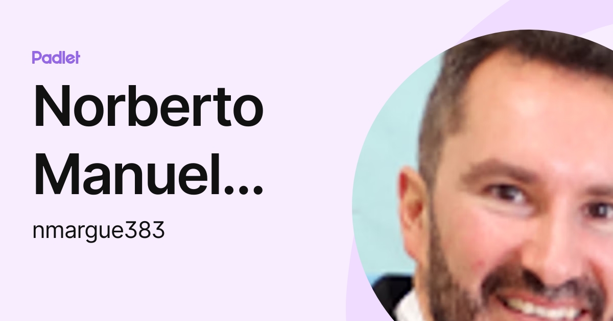 Norberto Manuel Martínez Guerrero (nmargue383) profile | Padlet