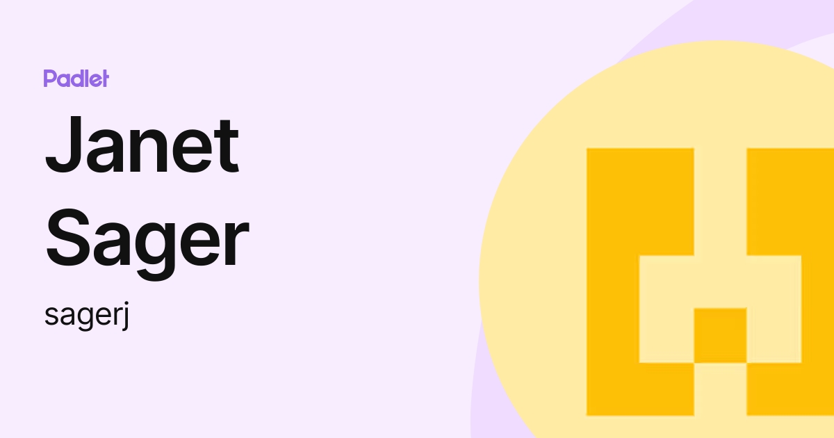 Janet Sager (sagerj) profile | Padlet