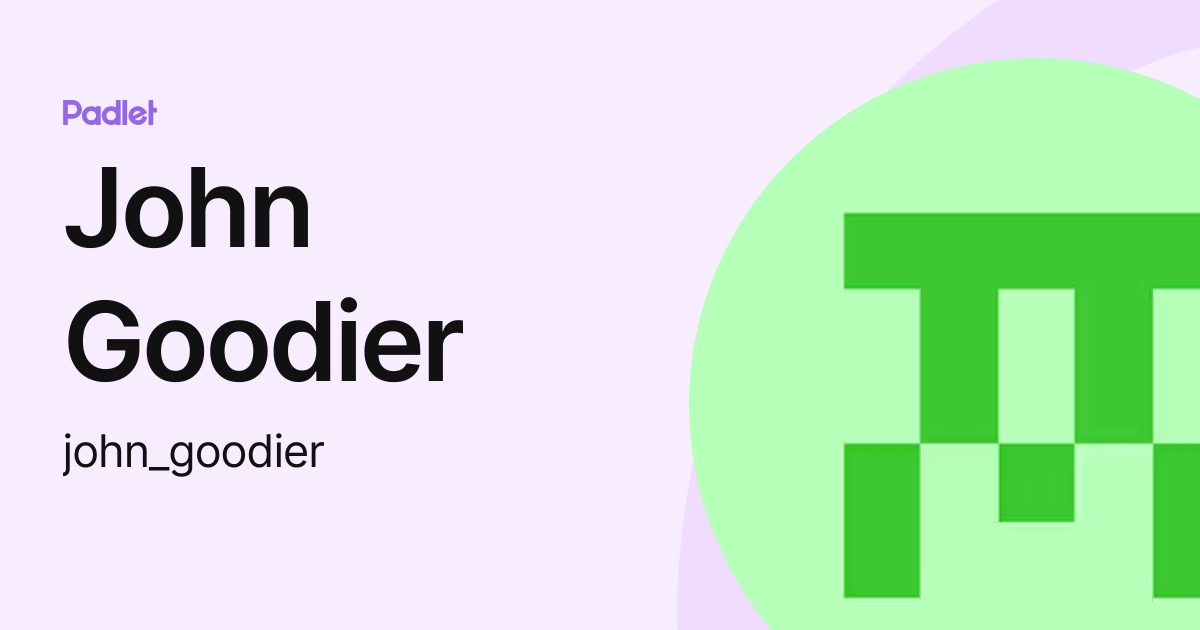 John Goodier (john_goodier) profile | Padlet