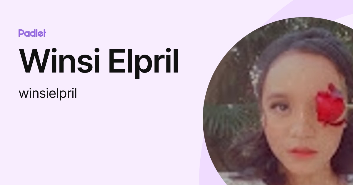 Winsi Elpril (winsielpril) profile | Padlet