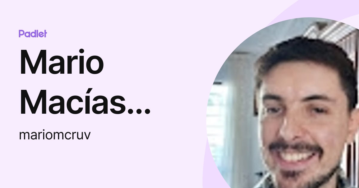 Mario Macías Ruvalcaba (mariomcruv) profile | Padlet
