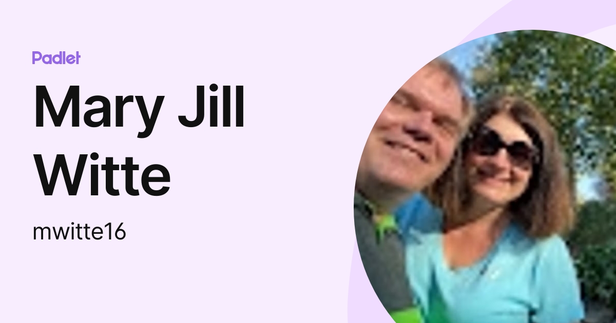 Mary Jill Witte (mwitte16) profile | Padlet