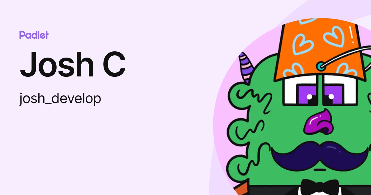 Josh C (josh_develop) profile | Padlet