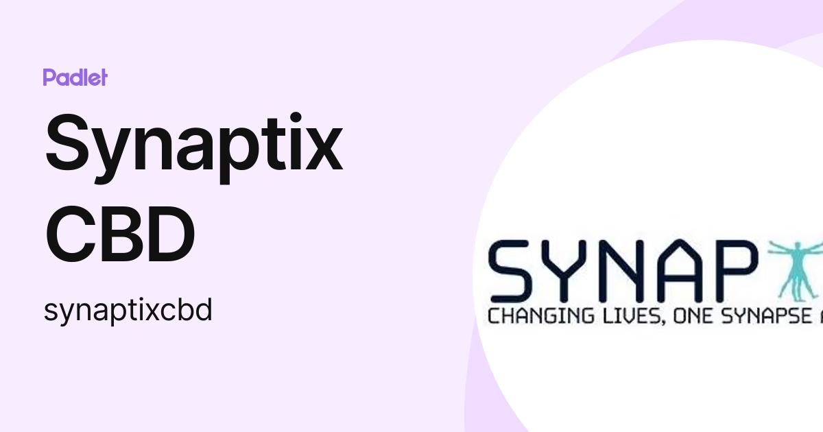 Synaptix CBD (synaptixcbd) profile | Padlet