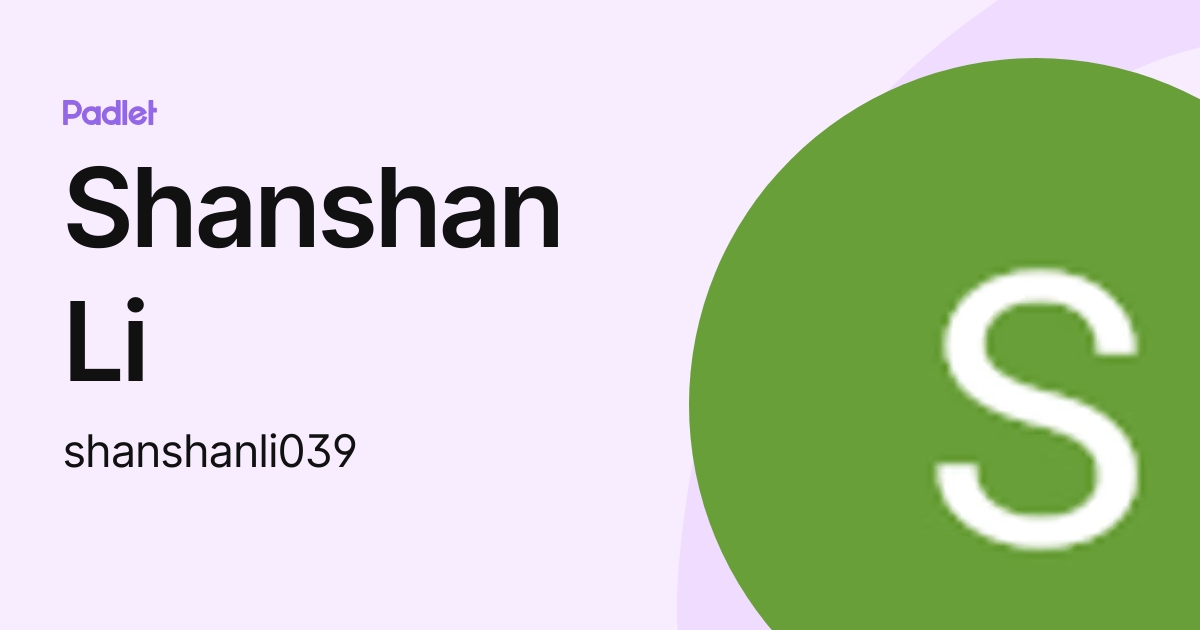 Shanshan Li (shanshanli039) profile | Padlet