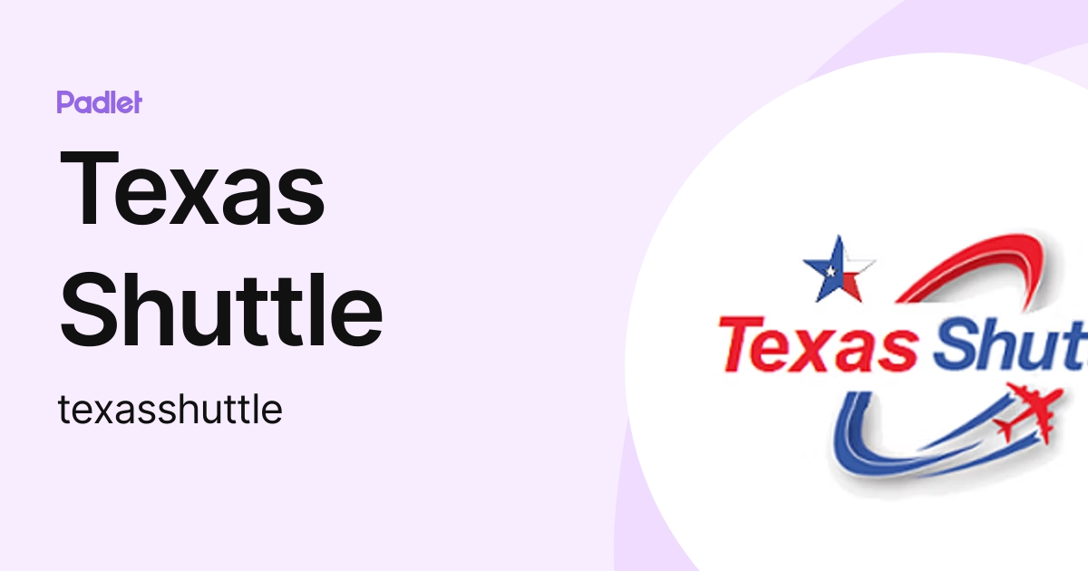 Texas Shuttle (texasshuttle) profile | Padlet