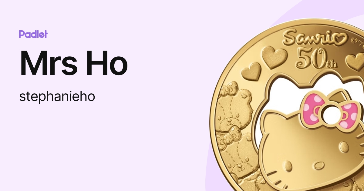 Mrs Ho (stephanieho) profile | Padlet