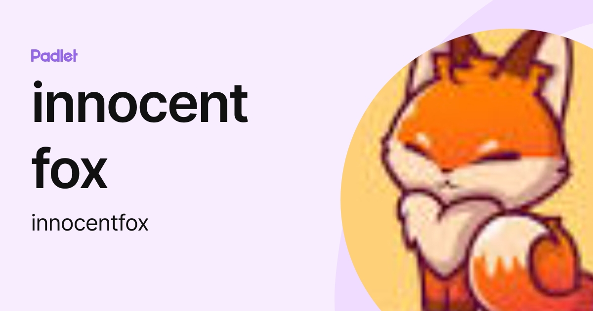 innocent fox (innocentfox) profile | Padlet