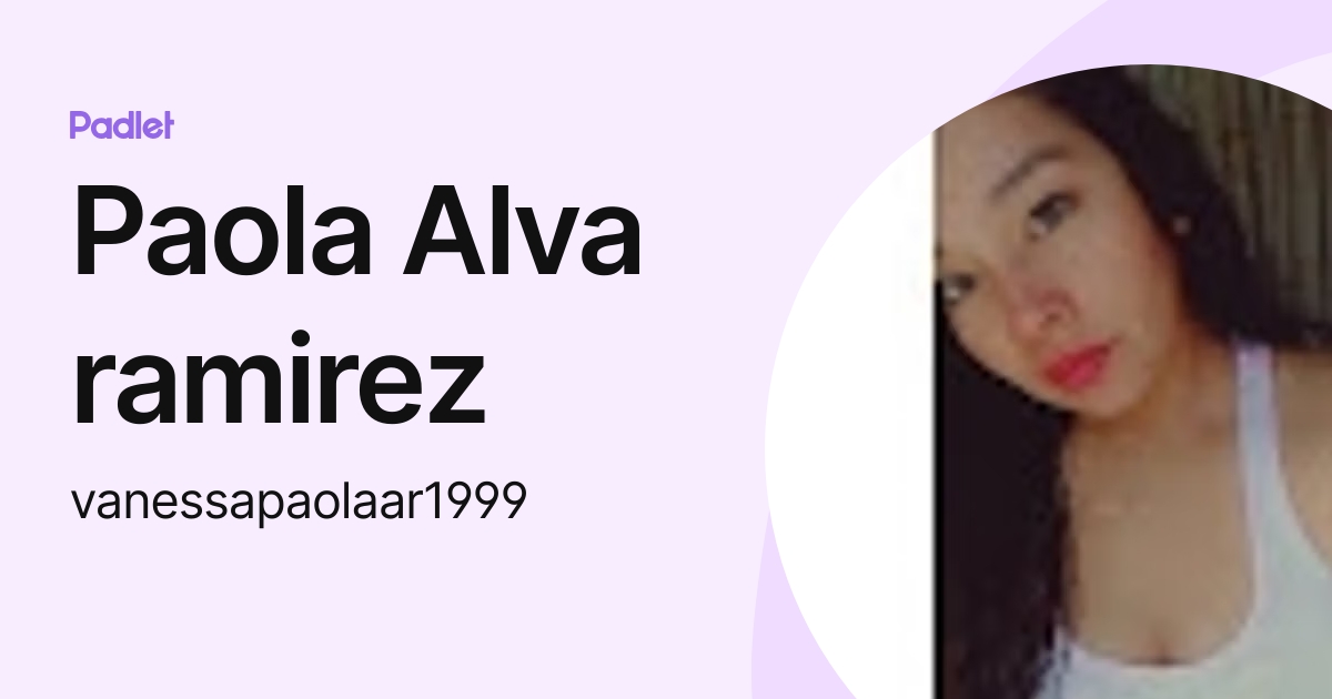 Paola Alva ramirez (vanessapaolaar1999) profile | Padlet