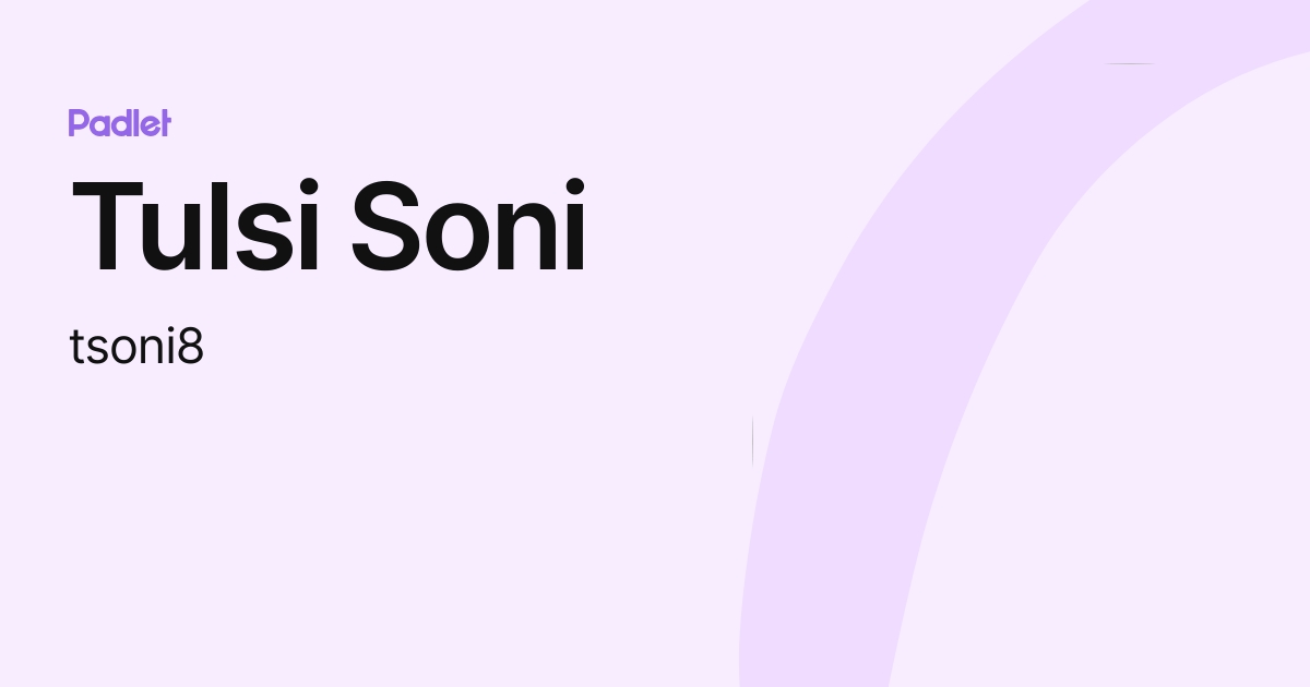 Tulsi Soni (tsoni8) profile | Padlet