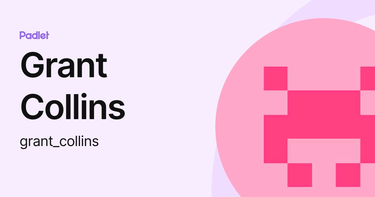 Grant Collins (grant_collins) profile | Padlet