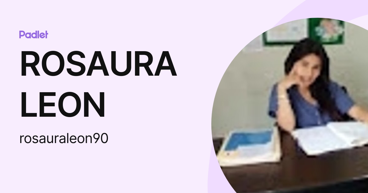 ROSAURA LEON (rosauraleon90) profile | Padlet