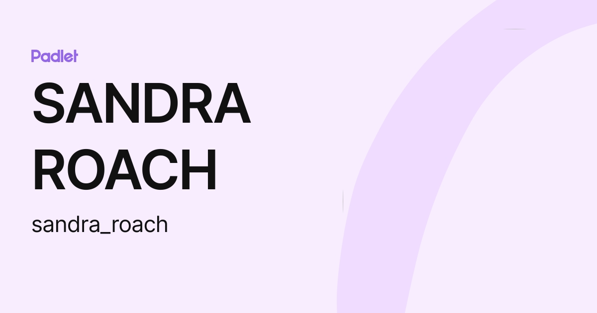 SANDRA ROACH (sandra_roach) profile | Padlet