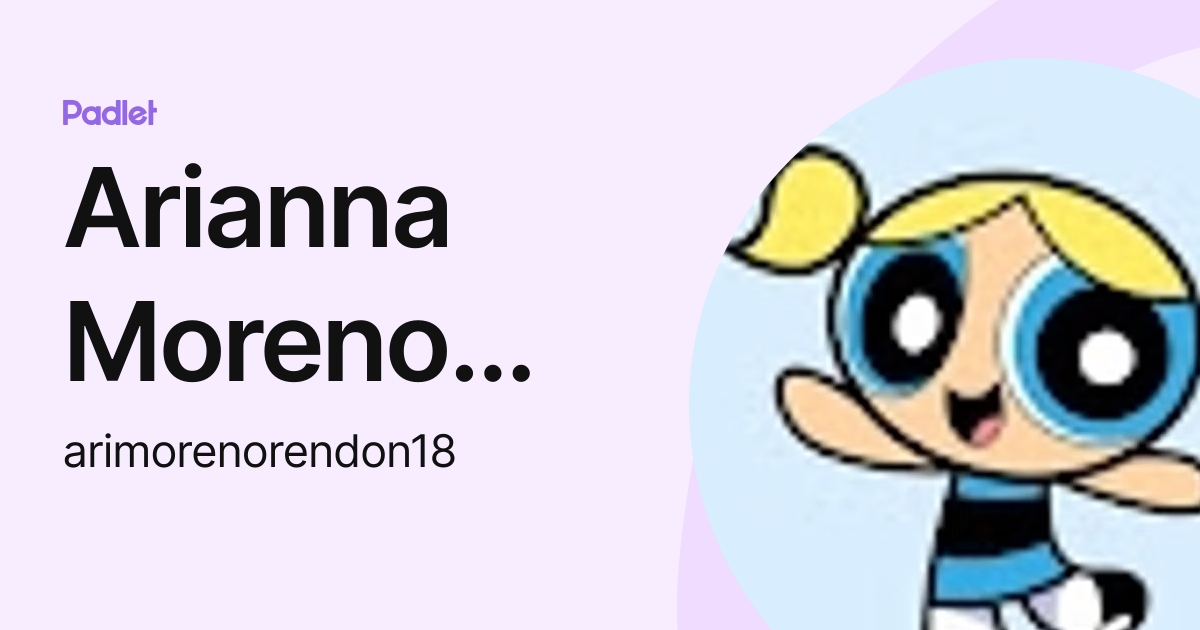 Arianna Moreno Rendón (arimorenorendon18) profile | Padlet