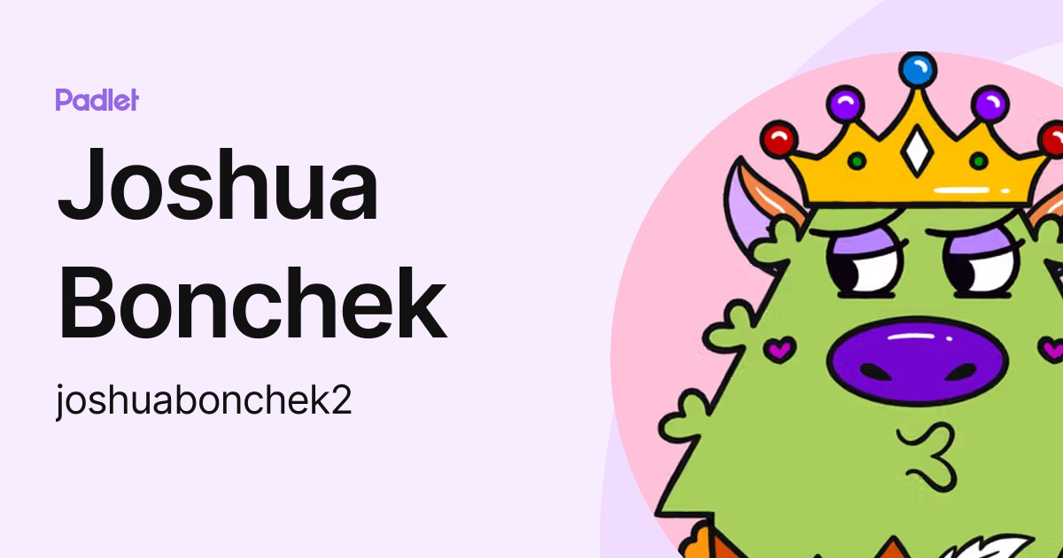 Joshua Bonchek (joshuabonchek1) profile | Padlet