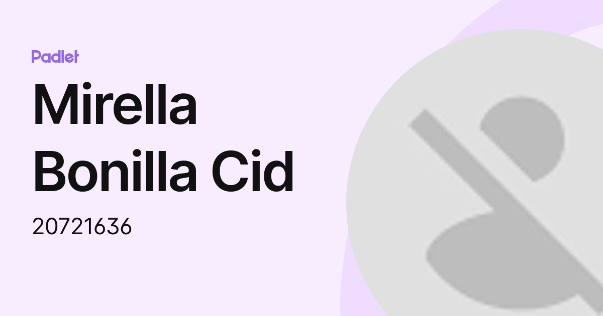 Mirella Bonilla Cid (20721636) profile | Padlet